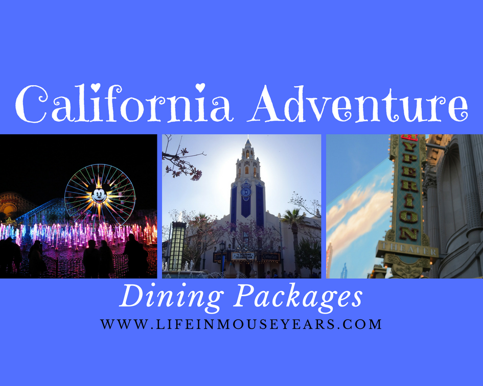 California Adventure Dining Packages | Life in Mouse Years